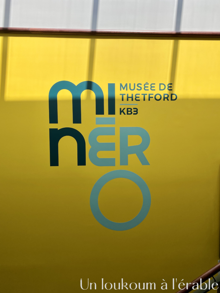 Le musée Minero et les mines de Thetford Mines - Un loukoum à l'érable